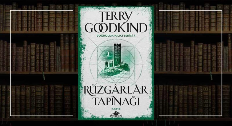 Doğruluk Kılıcı 4. Kitap Rüzgârlar Tapınağı ile Yoluna Devam Ediyor ...