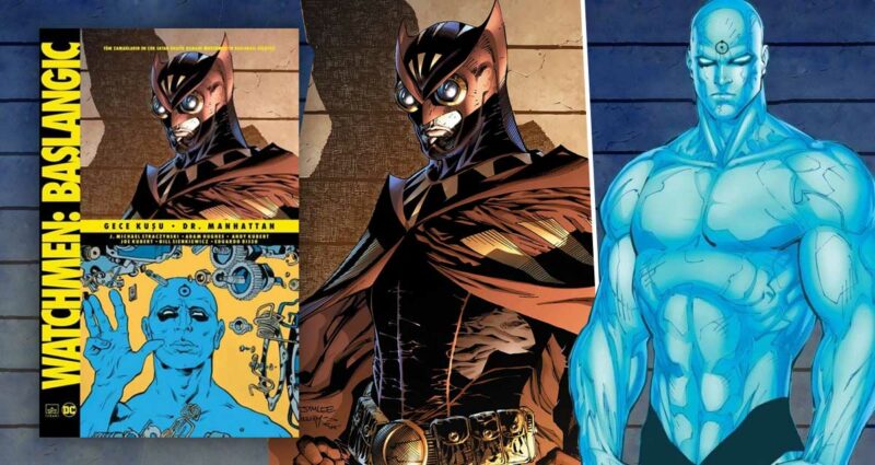 Watchmen Çizgi Roman Evreni "Gece Kuşu - Dr. Manhattan" ile Genişliyor ...
