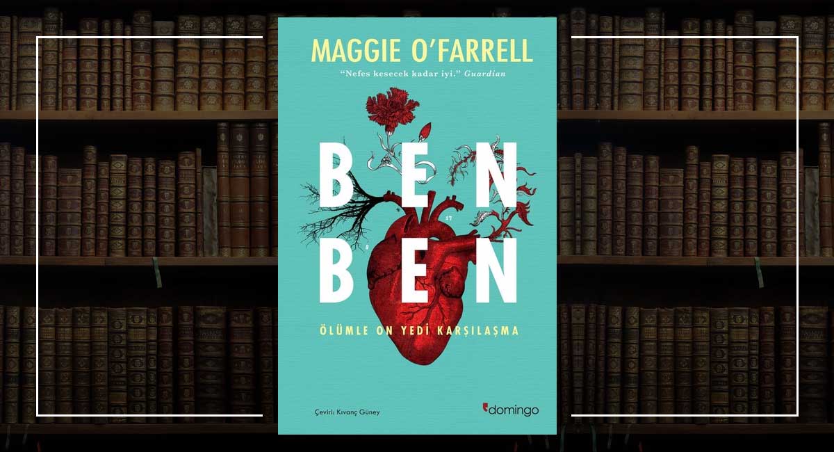 Ben Ben: Maggie O'Farrell Yeni Kitabı ile Türkçede – Kayıp Rıhtım