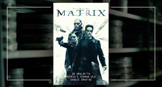 The Matrix Tekrar Vizyona Giriyor – Kayıp Rıhtım