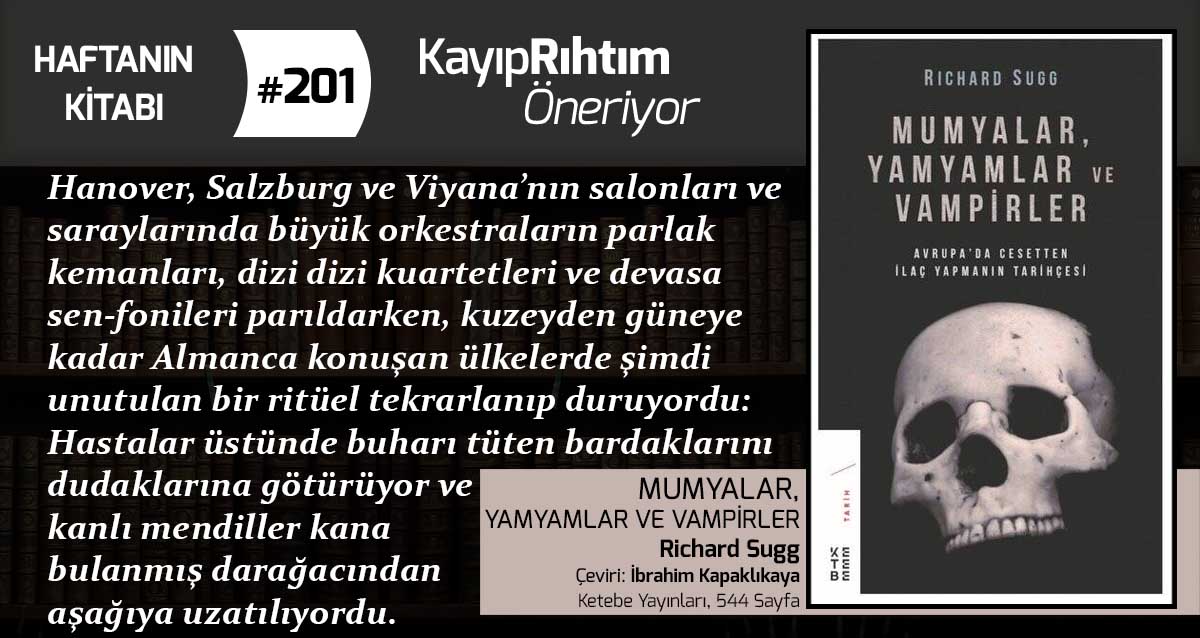 Mumyalar, Yamyamlar ve Vampirler - Richard Sugg | Haftanın Kitabı #201