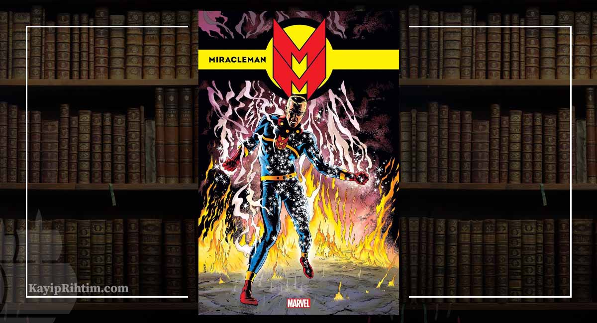 Miracleman, Marvel Comics ile Yeniden Çıkıyor – Kayıp Rıhtım