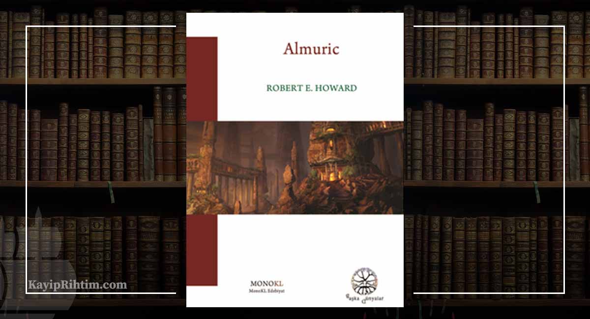 Almuric İncelemesi - Robert E. Howard – Kayıp Rıhtım