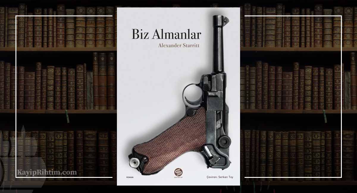 Biz Almanlar - Alexander Starritt | Haftanın Kitabı #240