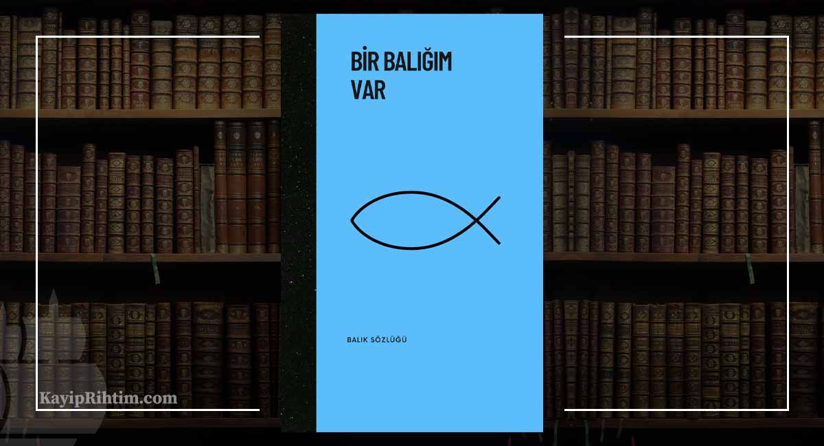 Balık Sözlüğü Oluşturuldu – Kayıp Rıhtım