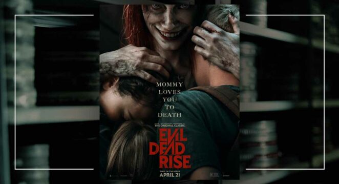 Evil Dead Rise Fragmanı Yayınlandı: Korku Klasiği Dönüyor