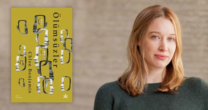 Ölümsüzler: Chloe Benjamin'den Bir Tarihi Fantazi Romanı