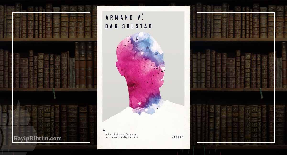 Armand V. - Dag Solstad | Haftanın Kitabı 261 – Kayıp Rıhtım