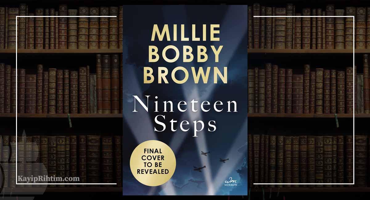 Nineteen Steps: Millie Bobby Brown'ın İlk Romanı Çıkıyor