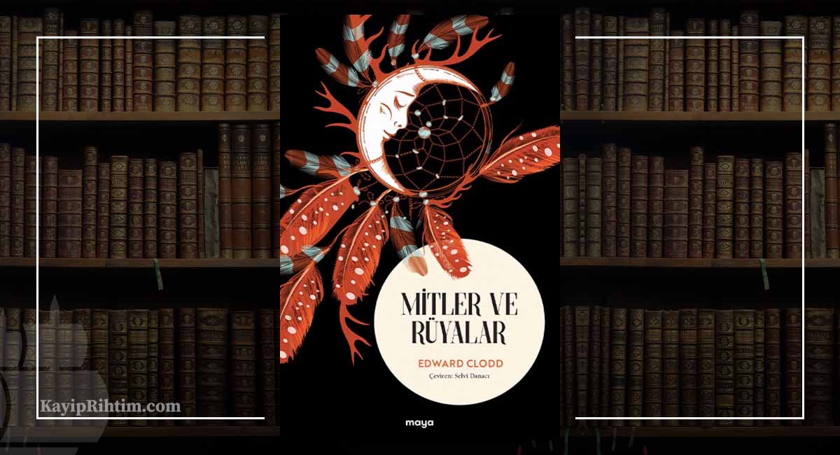 Mitler ve Rüyalar - Edward Clodd | Haftanın Kitabı #266