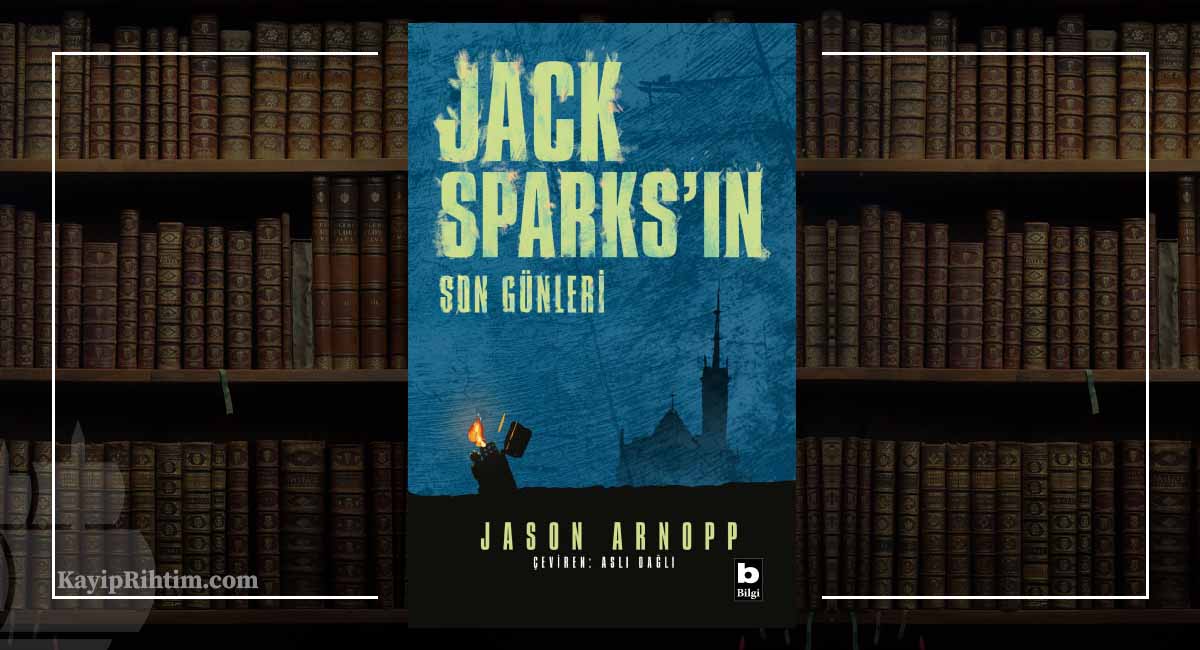 Jack Sparks'ın Son Günleri: Jason Arnopp'tan Gerilim Romanı