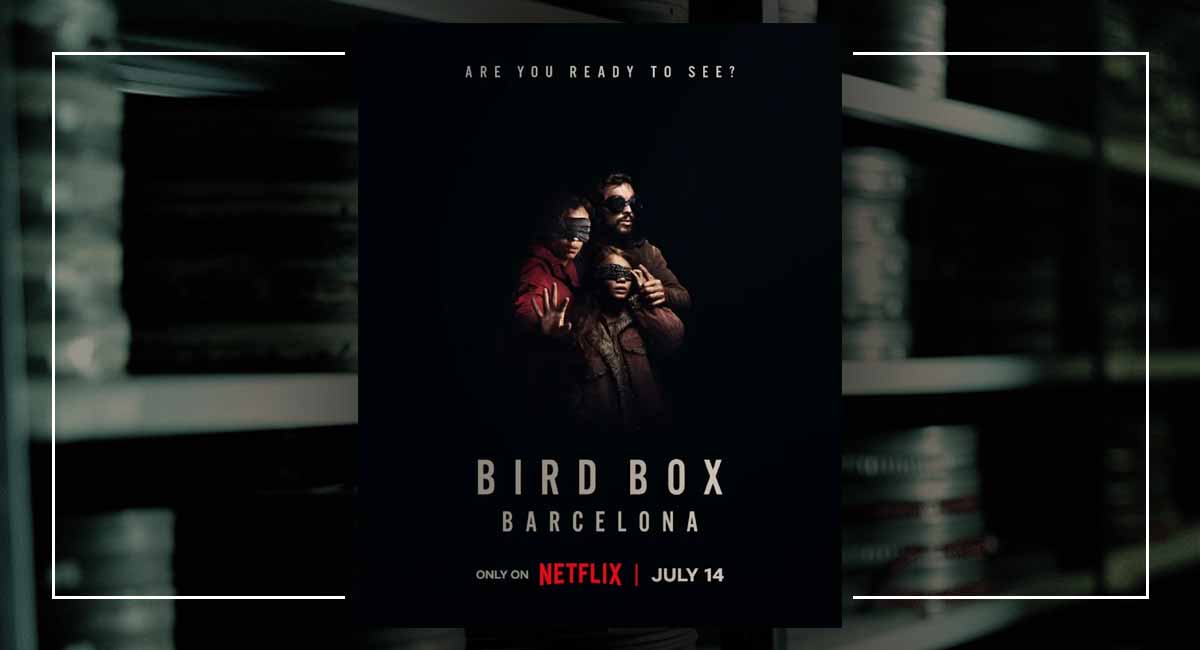 Bird Box Barcelona Fragmanı Yayınlandı – Kayıp Rıhtım