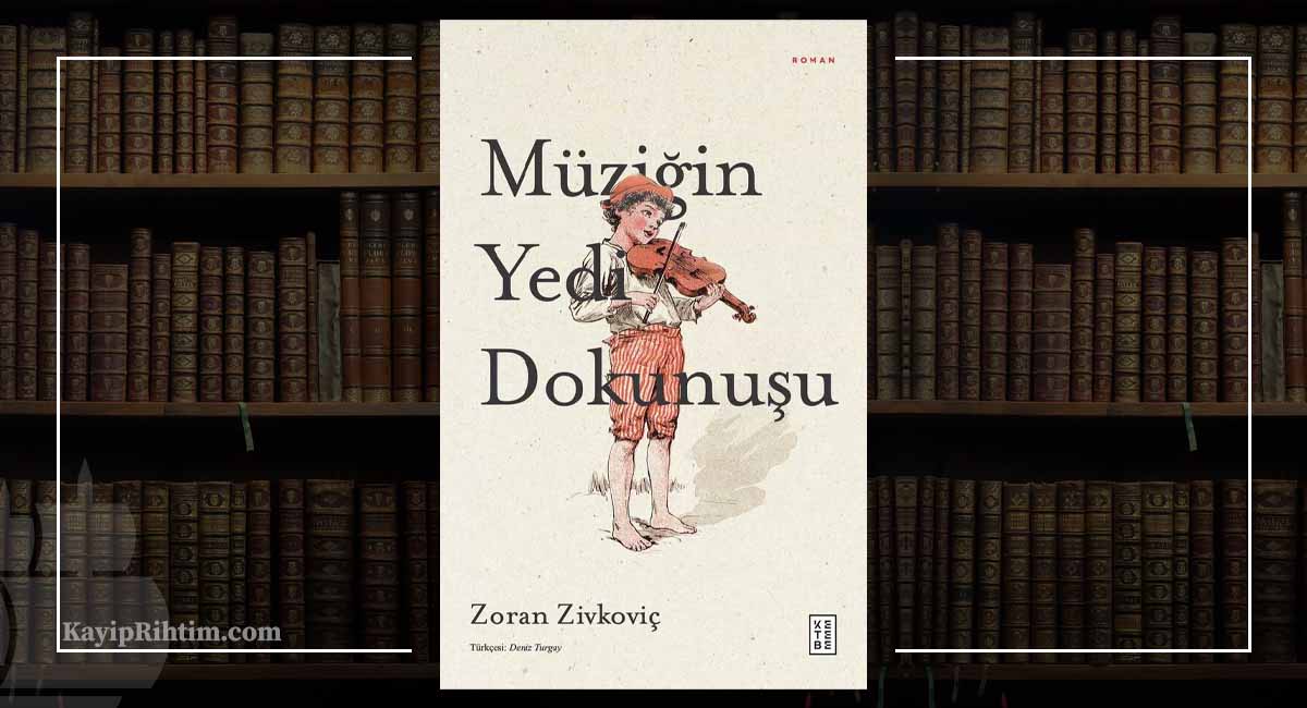 Müziğin Yedi Dokunuşu: Zoran Zivkoviç'ten Mozaik Roman