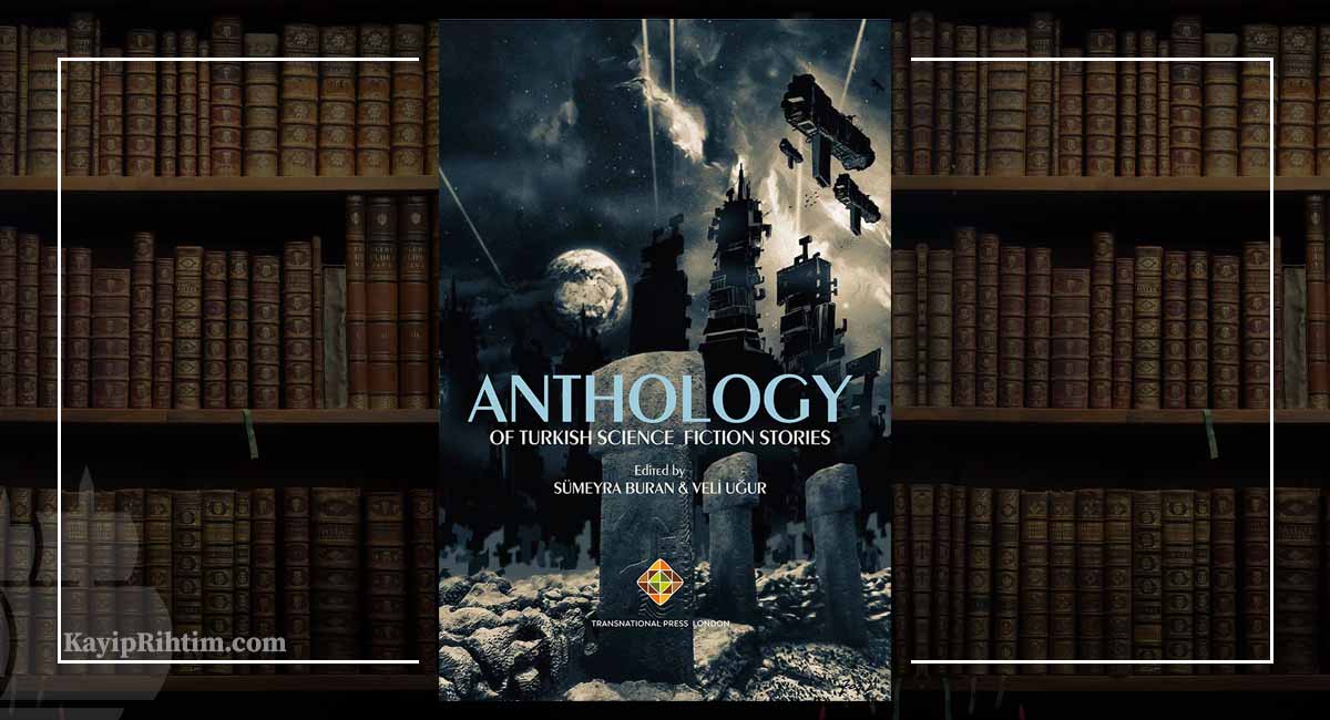 İngilizce Basılan İlk Türk Bilimkurgu Öykü Antolojisi Çıktı