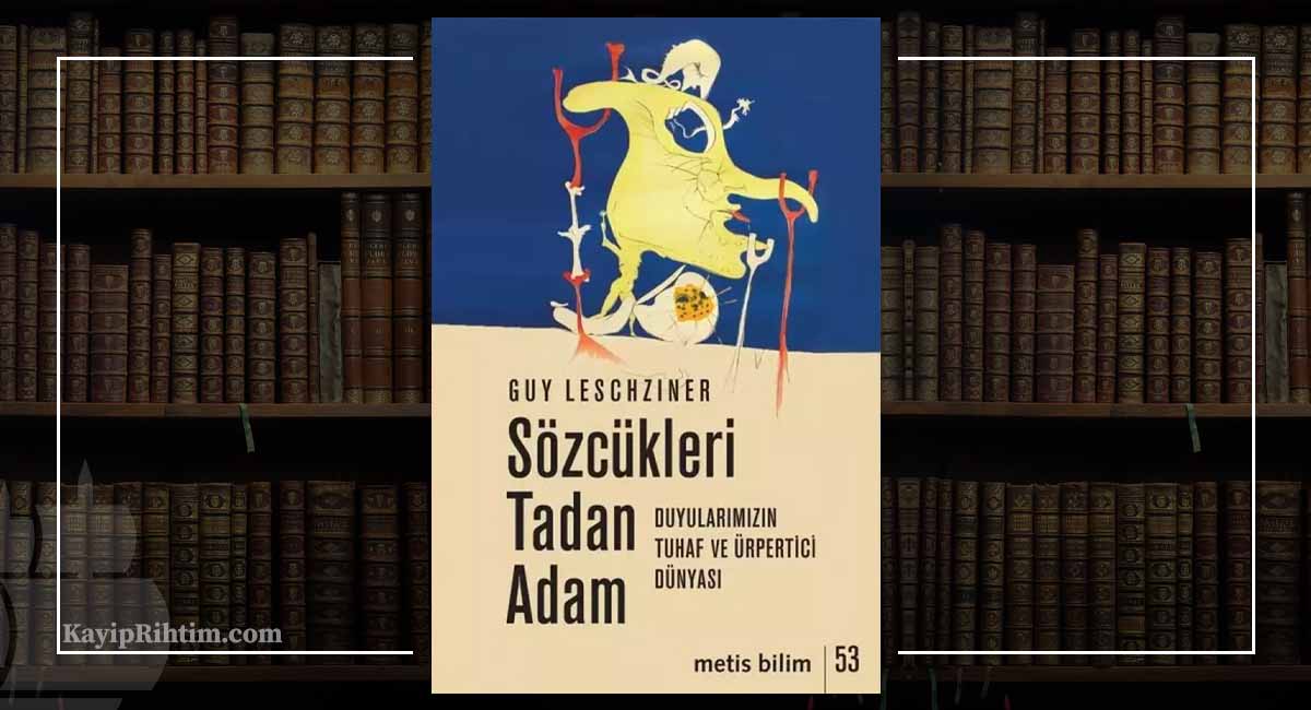 Sözcükleri Tadan Adam: Guy Leschziner İmzalı Eser Türkçede