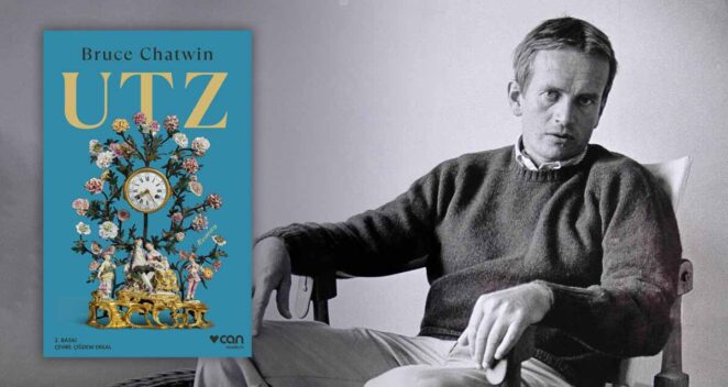UTZ: Bruce Chatwin'in Klasik Eseri Yeniden Türkçede