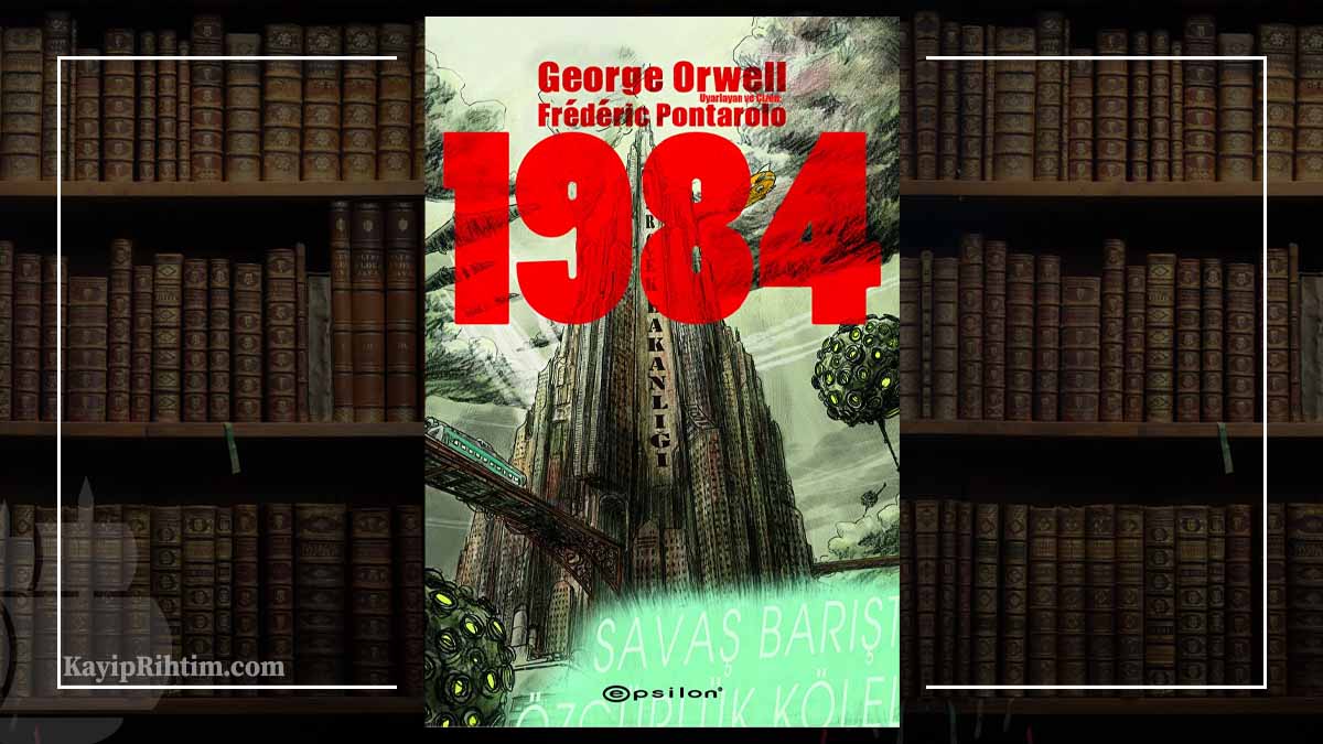 George Orwell'in 1984'ü Grafik Roman Oluyor – Kayıp Rıhtım