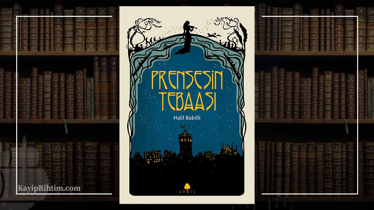 Halil Babilli ile "Prensesin Tebaası" Romanı Üzerine Söyleşi