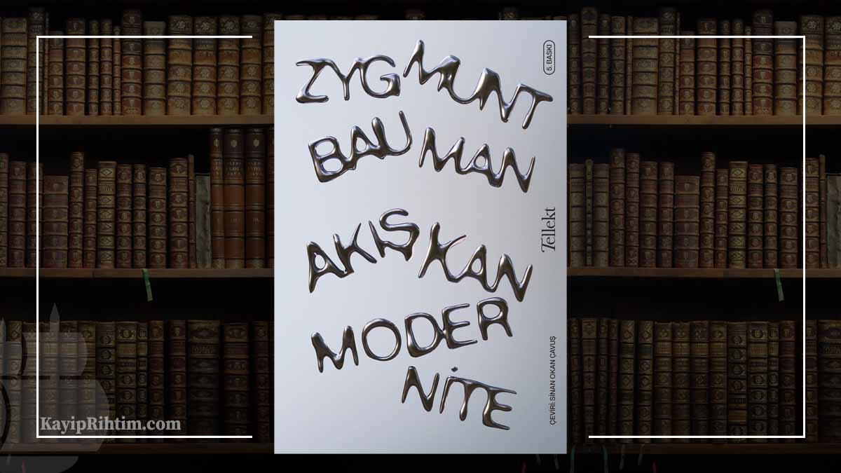 Akışkan Modernite Alıntıları: Zygmunt Bauman'dan Sözler
