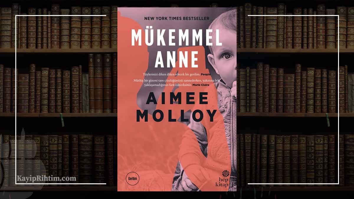 Mükemmel Anne - Aimee Molloy | Haftanın Kitabı #327
