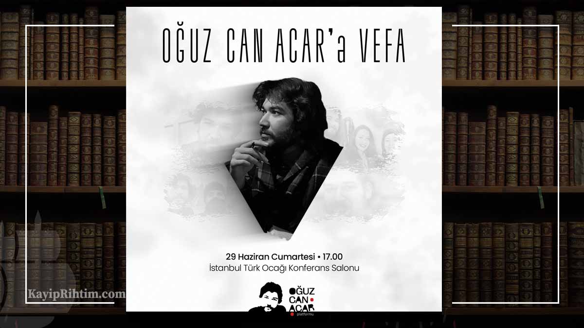 Oğuz Can Acar'a Vefa Programı Düzenleniyor