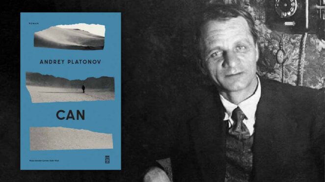 Can: Andrey Platonov Romanı Yeniden Türkçede