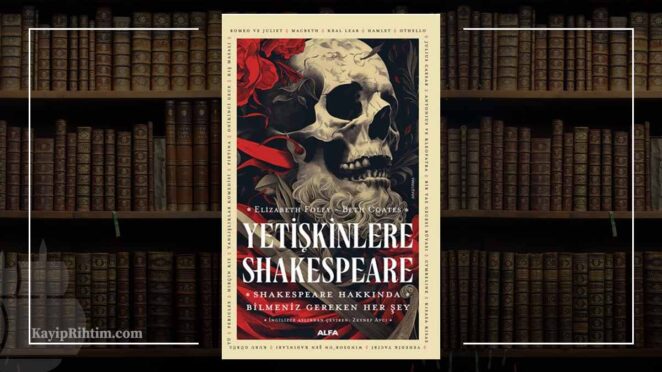 Yetişkinlere Shakespeare Kitabı Yeniden Türkçede