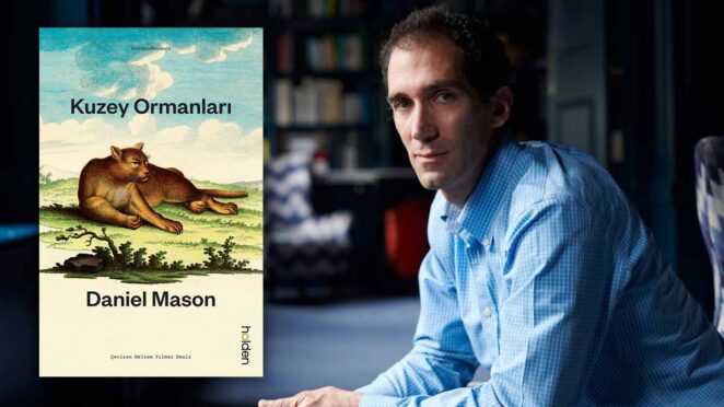 Kuzey Ormanları: Daniel Mason'ın Ses Getiren Romanı Türkçede