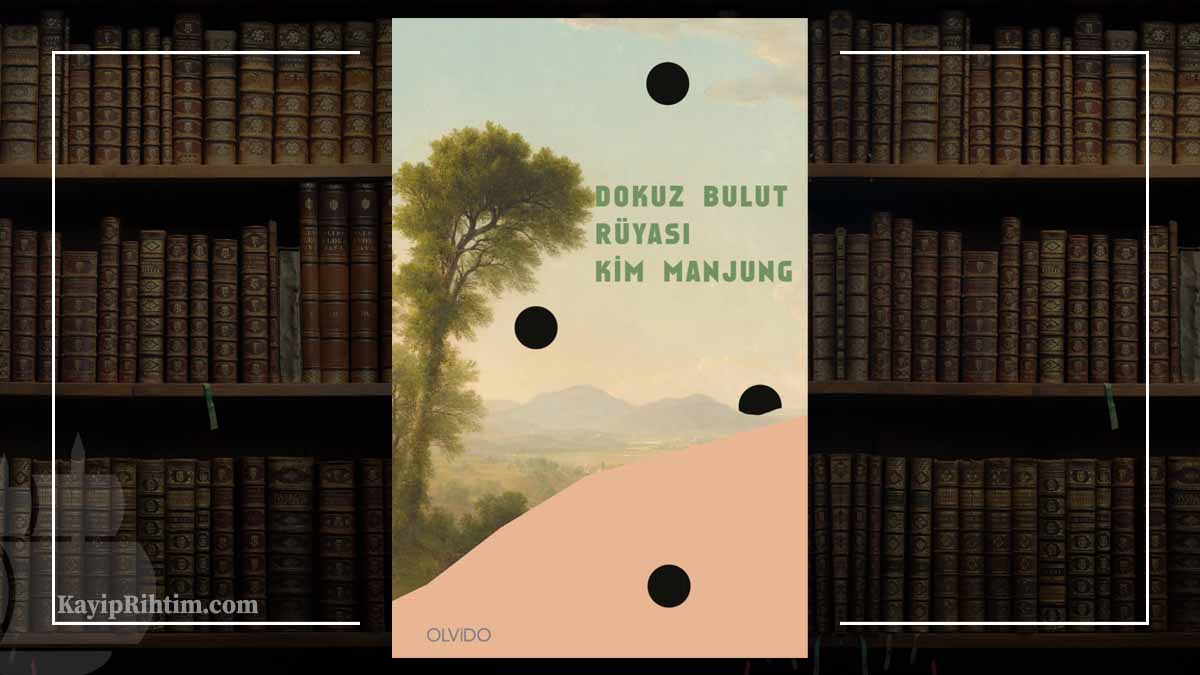 Dokuz Bulut Rüyası - Kim Manjung | Haftanın Kitabı #341
