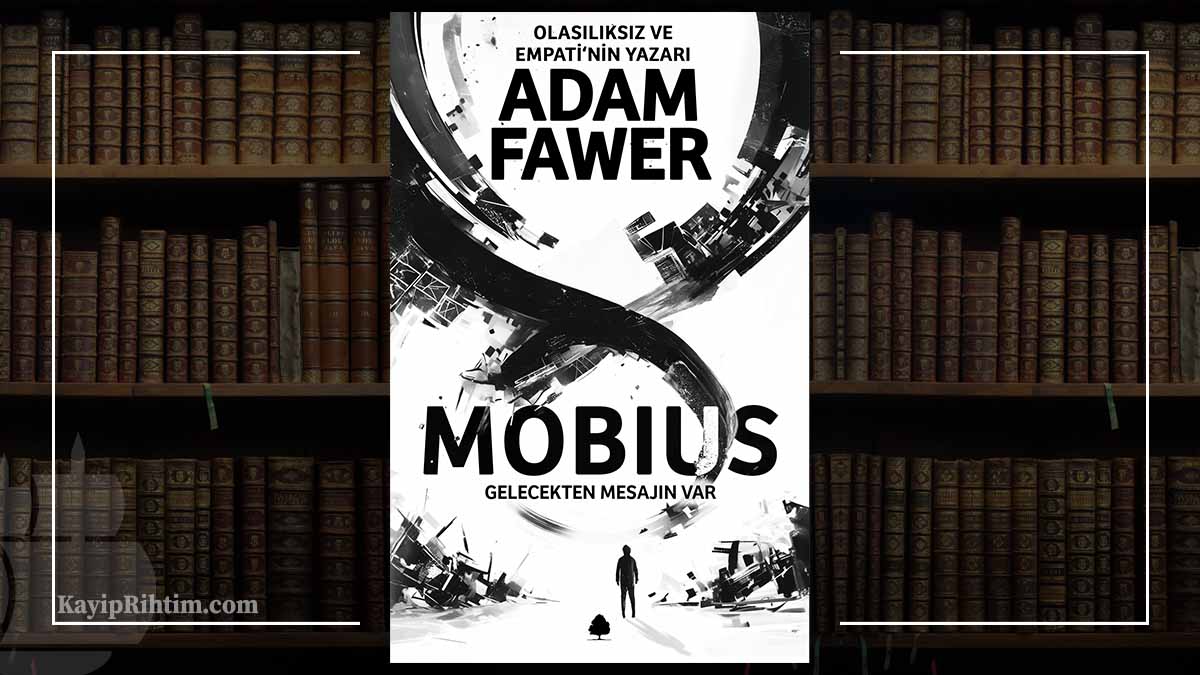 Mobius: Adam Fawer'dan 8 Yıl Sonra Yeni Roman