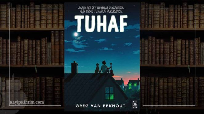 Tuhaf: Greg Van Eekhout'tan Genç Yetişkin Bilimkurgusu