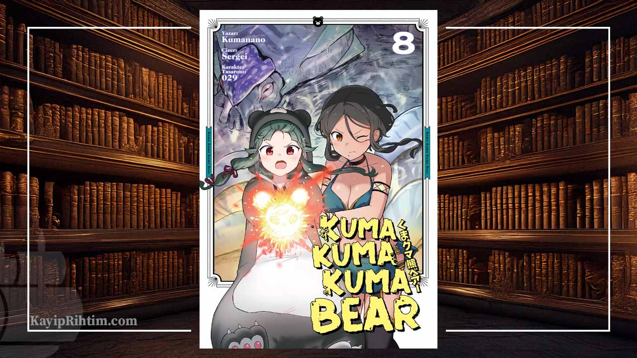 Kuma Kuma Kuma Bear 8. Cildiyle Türkçede – Kayıp Rıhtım