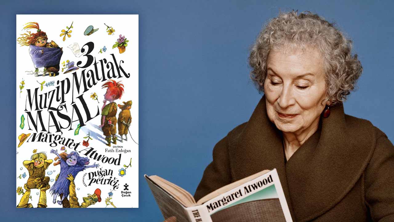 3 Muzip Matrak Masal: Margaret Atwood'dan Mizahi Masallar