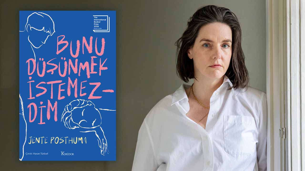 Bunu Düşünmek İstemezdim: Jente Posthuma Romanı Türkçede