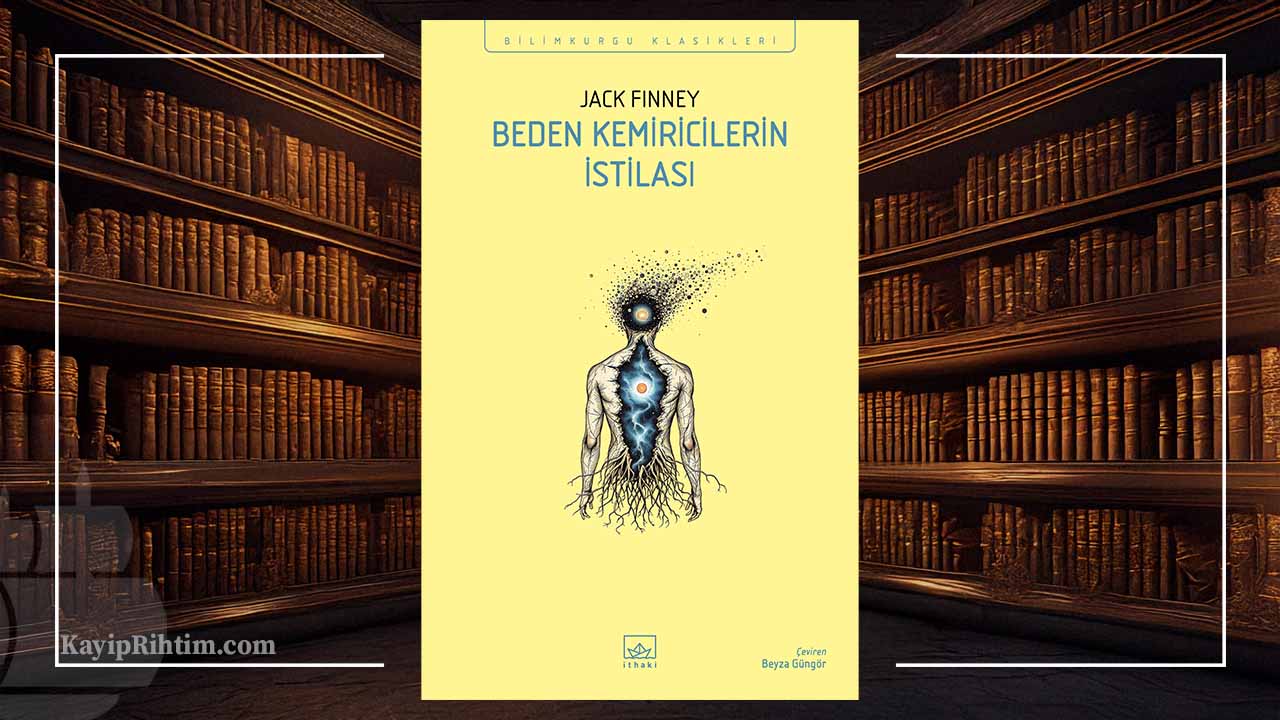 Beden Kemiricilerin İstilası: Jack Finney Eseri Türkçede